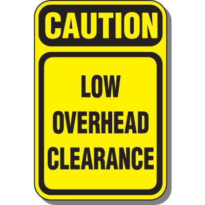 Caution Low Overhead Clearance Traffic Sign | Emedco