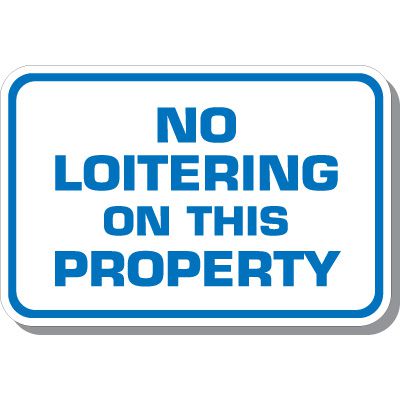 No Loitering On Property Sign, Property & Security Signs | Emedco