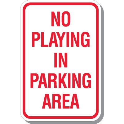 No Playing In Parking Area Signs, Property & Security Signs | Emedco