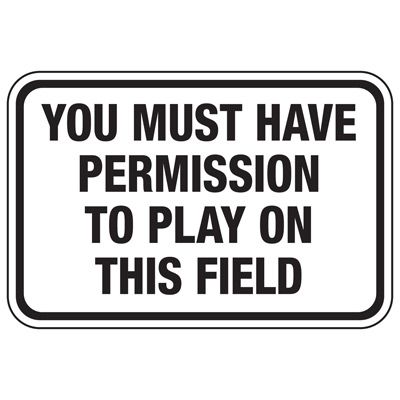 You Must Have Permission To Play - Athletic Facilities Signs | Seton ...