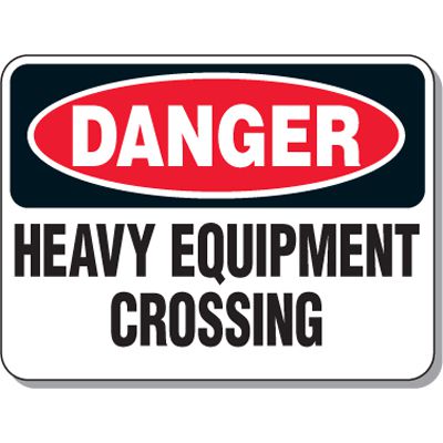 Danger Heavy Equipment Crossing Sign | Seton Canada