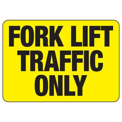Fork Lift Traffic Only Sign, Warehouse & Fork Lift Safety Signs | Emedco