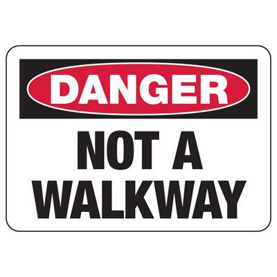 Danger Signs - Not A Walkway | Emedco