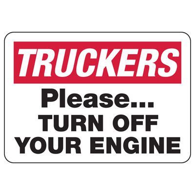 Truckers Turn Off Engine Safety Sign | Steel Signs | Emedco