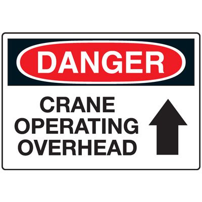 Crane Safety Signs - Danger Crane Operating Overhead with Arrow Up ...
